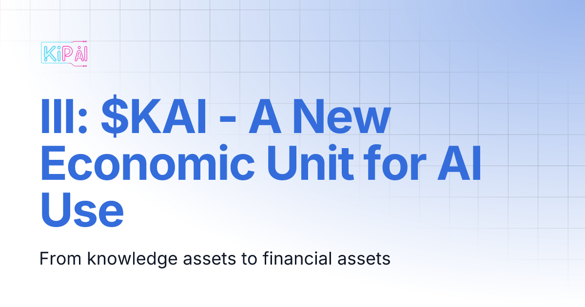 III: $KAI - A New Economic Unit for AI Use | KIPAI's Organization